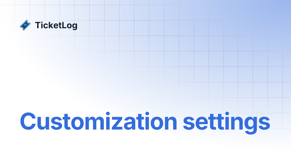 Customization settings | TicketLog