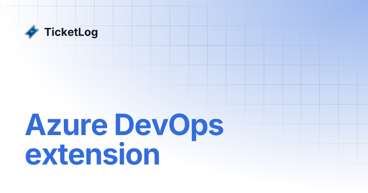 Azure DevOps extension | TicketLog