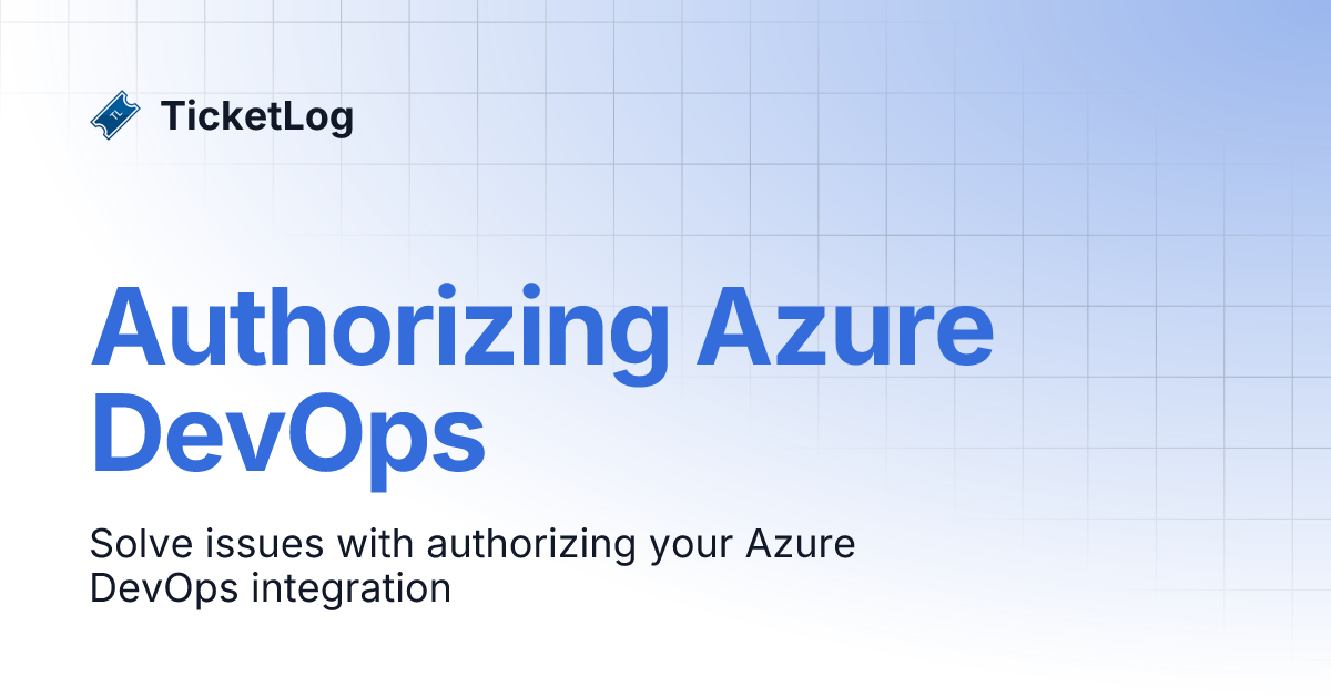Authorizing Azure DevOps | TicketLog